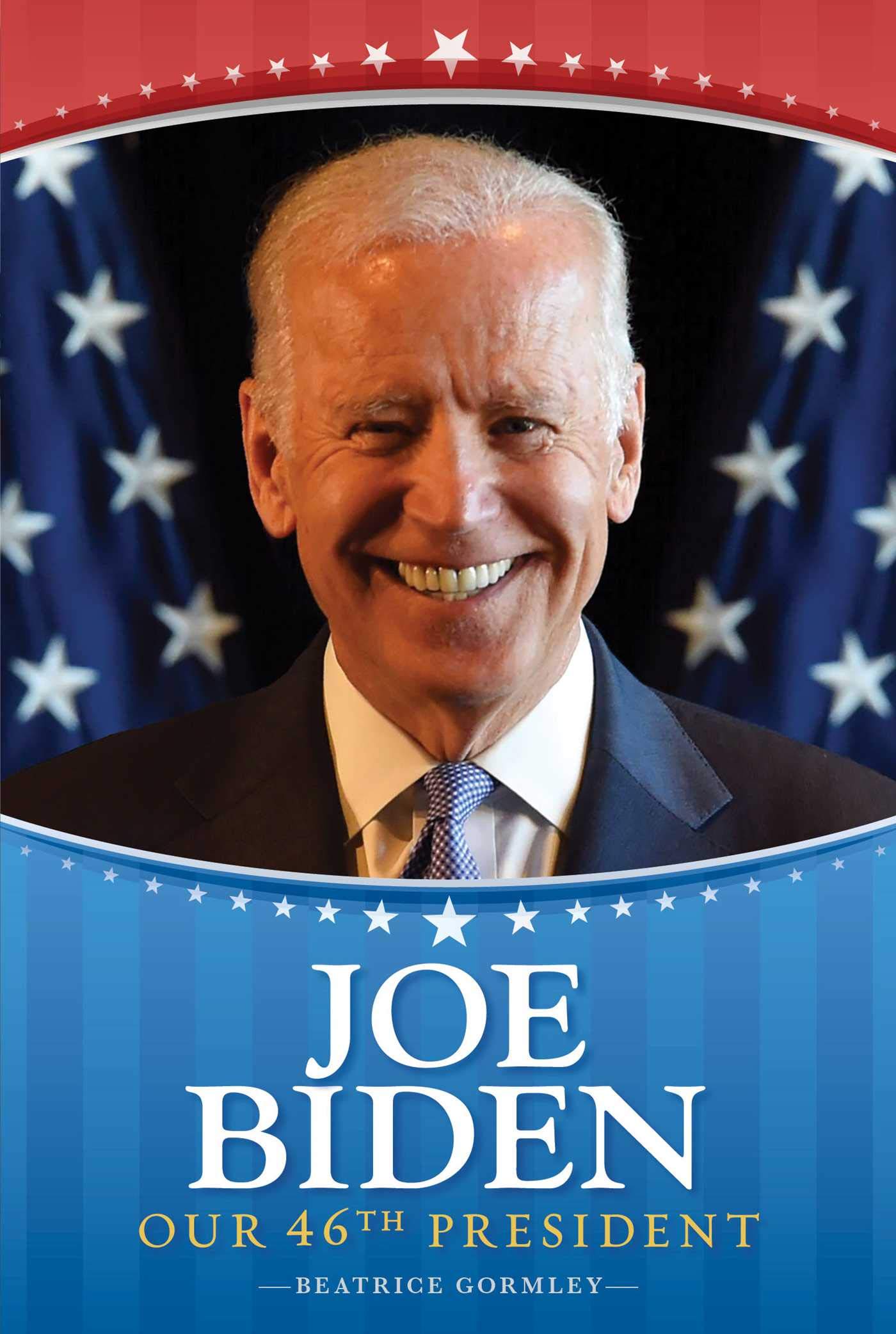Joe Biden: Our 46th President | School Library Journal