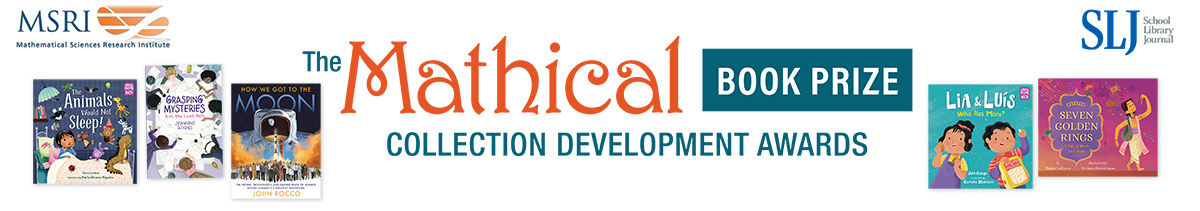 Mathical Book Prize Collection Development Awards | School Library Journal
